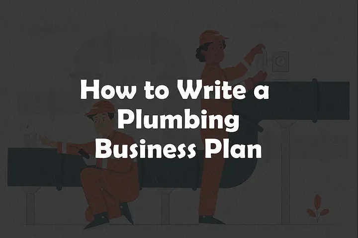 Plumbing Business Plan: the Ultimate Guide for 2024 - Pro Business Plans